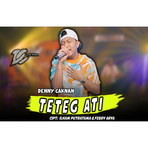 Stream DENNY CAKNAN - TETEG ATI (OFFICIAL LIVE MUSIC) - DC MUSIK by NW ...