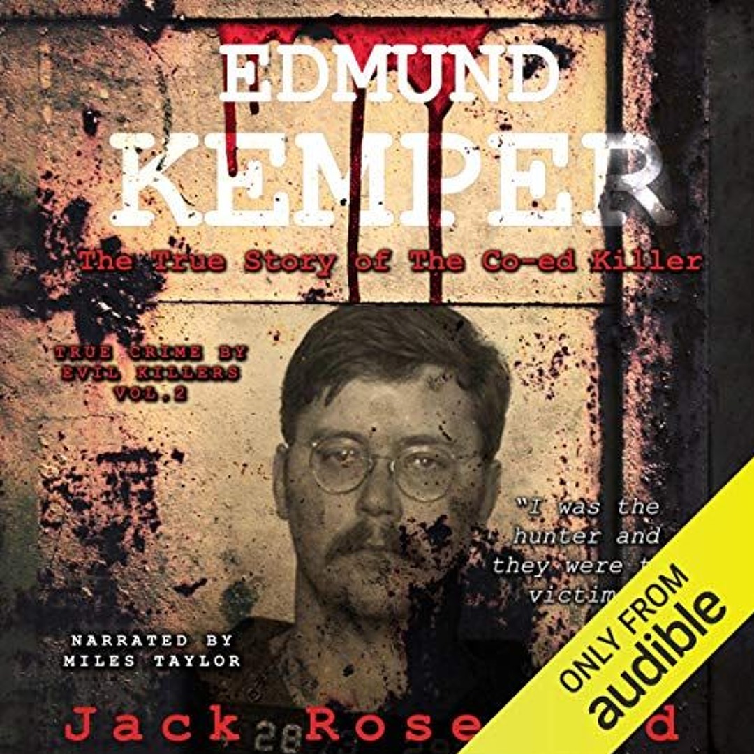 Stream Edmund Kemper - The True Story of the Co-ed Killer from Dark ...