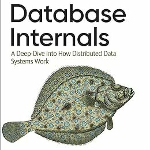 Stream Pdf Database Internals A Deep Dive Into How Distributed Data