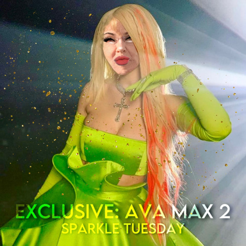 Stream Sparkle Tuesday | Listen to Exclusive: AVA MAX 2 playlist online ...