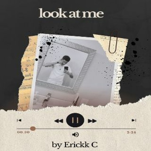 Stream Erick Cruz - Look At Me (official song) by Erickk C | Listen ...