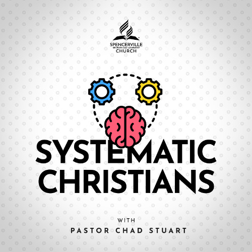 Stream Systematic Christians, with Pastor Chad Stuart - May 31, 2025 by ...