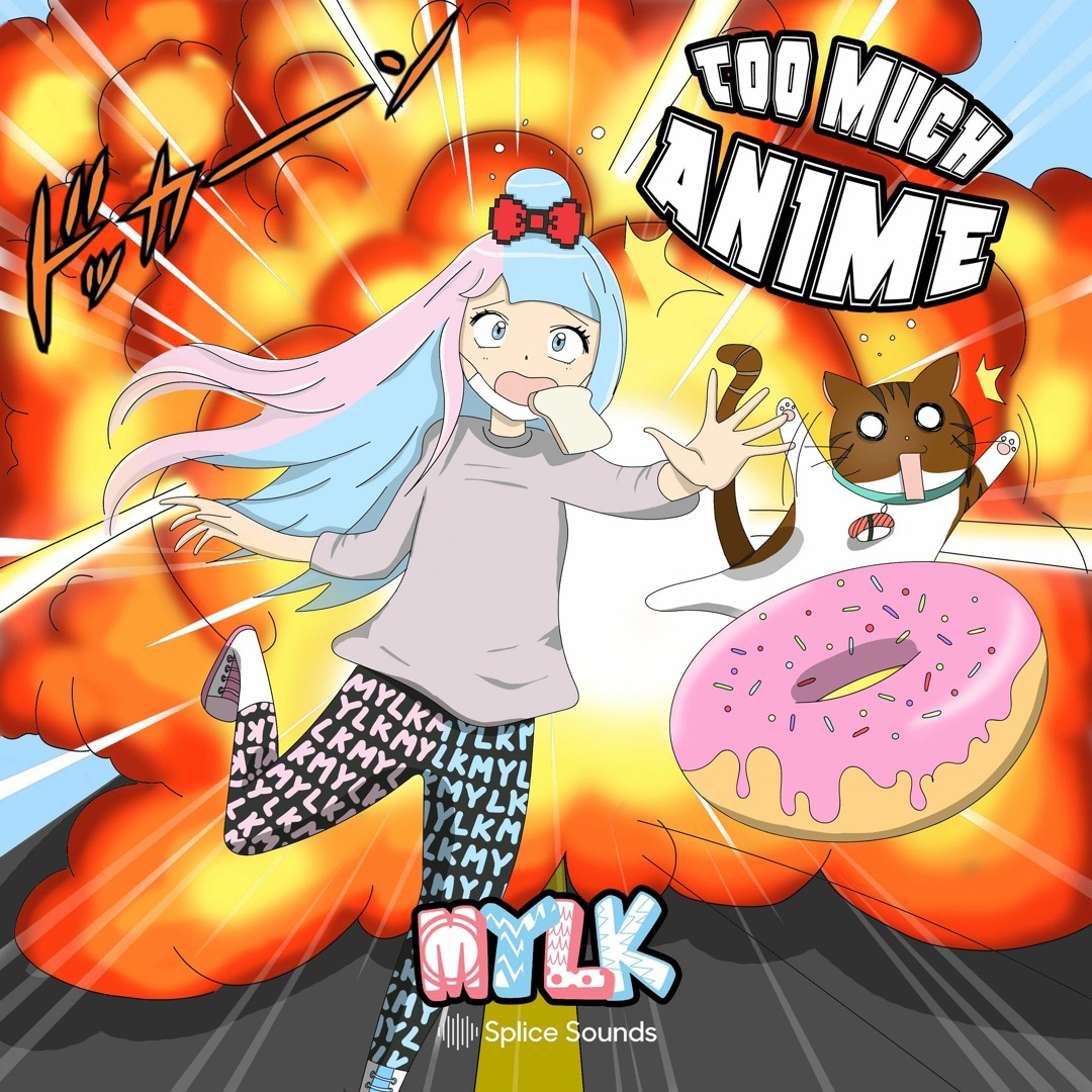 Stream MYLK: Too Much Anime (Splice Demo Track) by MYLK | Listen online ...