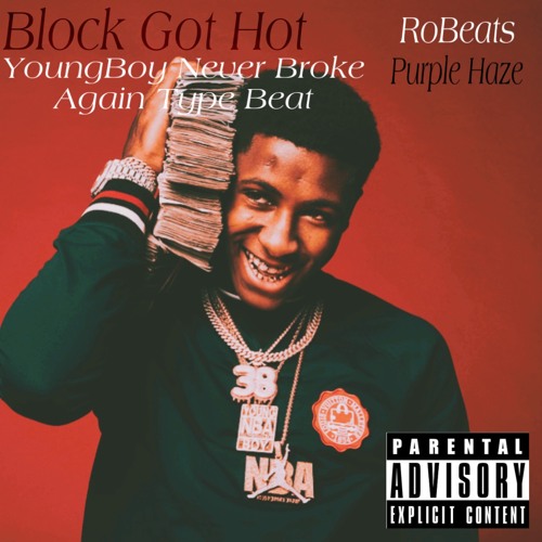 Stream [YoungBoy Never Broke Again] "Block Got Hot" Prod. @RoBeats x @Purple Haze by RoBeats ...