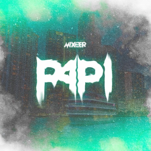 Mixeer - Papi *Extended Gratis* - Listen to music