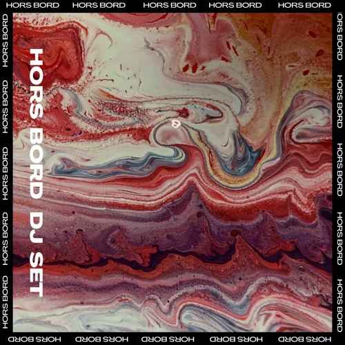 Stream Hors bord | Listen to HORS BORD DJ SET playlist online for free ...