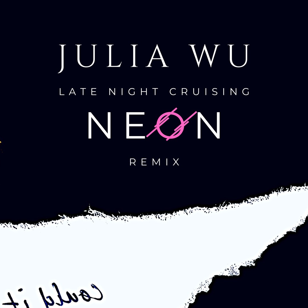 Stream Julia Wu - Late Night Cruising (NEON Remix) by NEON | Listen ...