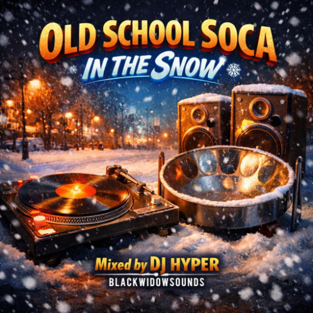 Stream OLD SCHOOL SOCA IN THE SNOW 2026 by DJ Hyper/Blackwidowsounds by ...