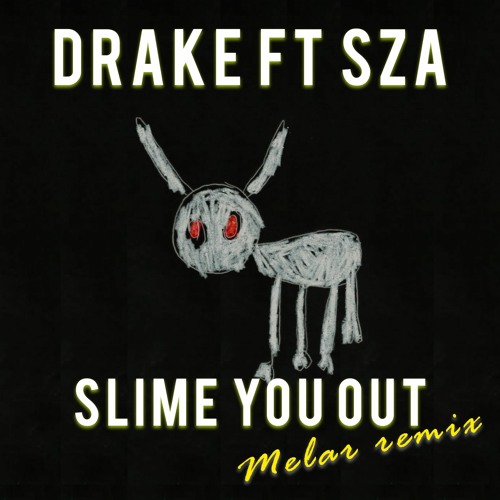 Stream Drake - Slime You Out Ft. SZA (MELAR Remix) by MELAR | Listen ...