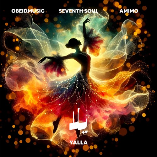 Stream Obeidmusic, Seventh Soul, Amimo - Yalla | يلا by Chakra Records ...