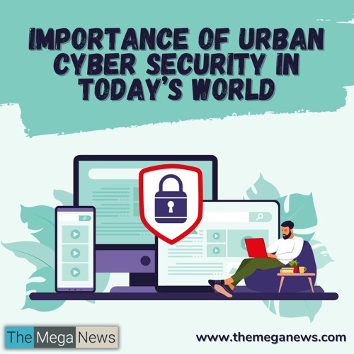 Stream The Basic Principles Of Urban Cyber Security Core Values By The Mega News Listen Online
