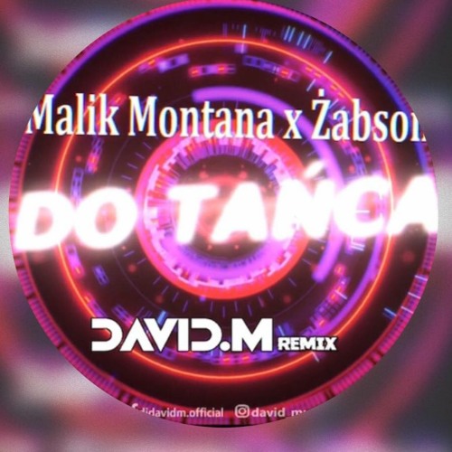 Stream Malik X Żabson - Do Tańca (DAVID.M Remix) by DavidM_music ...