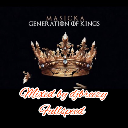 Stream GENERATION OF KINGS MIX BY DJBREEZY FULLSPEED by DJBREEZY ...
