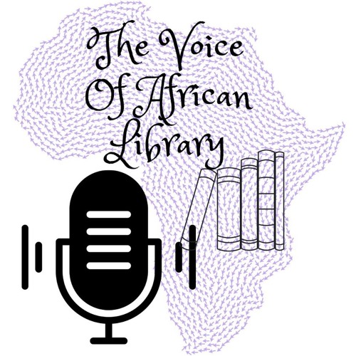 Stream The History of African Libraries (Ep2) by The Voice of African ...