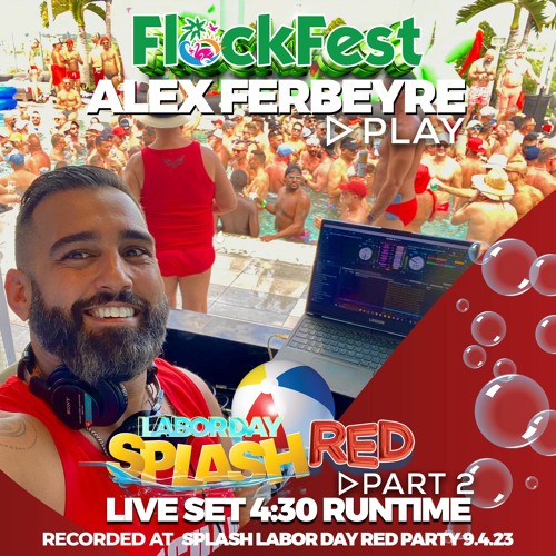 Stream ALEX FERBEYRE - (P2) LABOR DAY SPLASH: RED POOL PARTY (Live ...