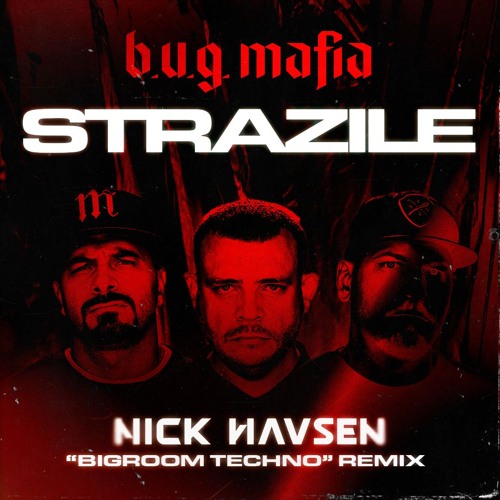 Stream B.U.G. Mafia - Strazile (Nick Havsen Stream B.U.G. Mafia - Strazile (Nick Havsen