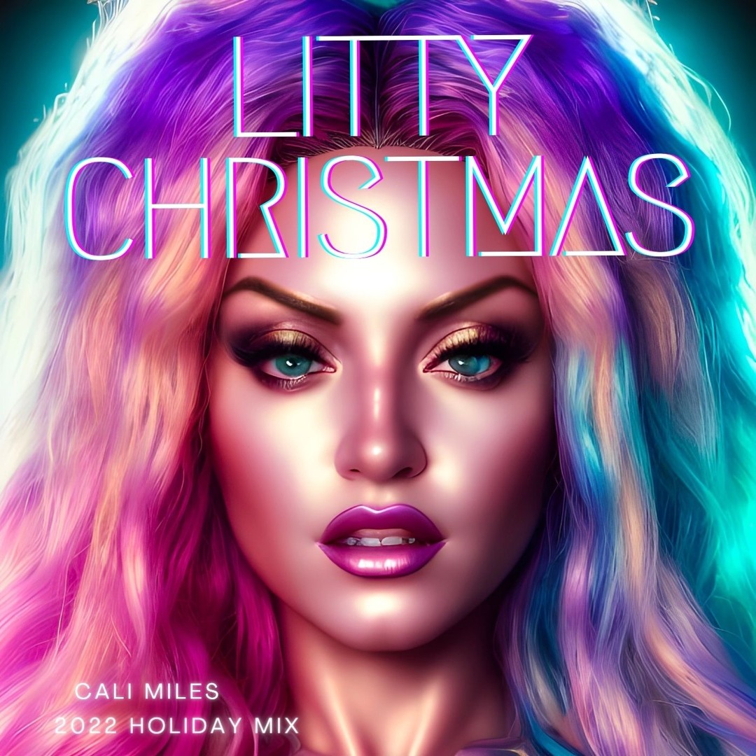 Stream LITTY CHRISTMAS 2022 Holiday Mix by Cali Miles | Listen online ...