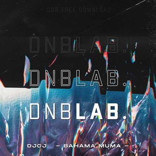Stream DJCJ- Bahama Muma [FREE DOWNLOAD] by DNB LAB. | Listen online ...