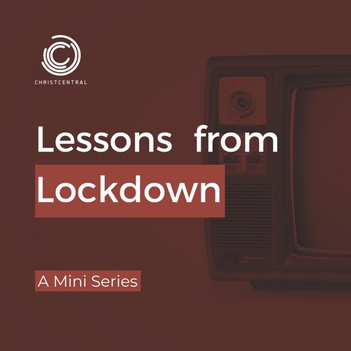 Stream ChristCentral | Listen to Lessons From Lockdown playlist online for free on SoundCloud