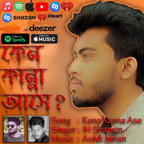 Stream Keno Kanna Ase by IH Shamim | Listen online for free on SoundCloud
