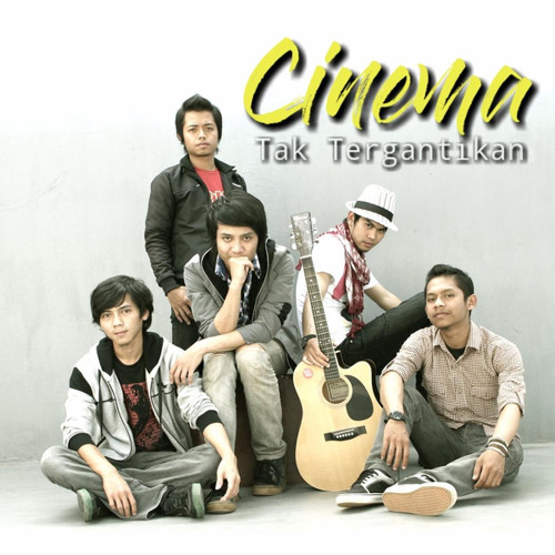 Stream Tak Tergantikan by Cinema Band | Listen online for free on ...