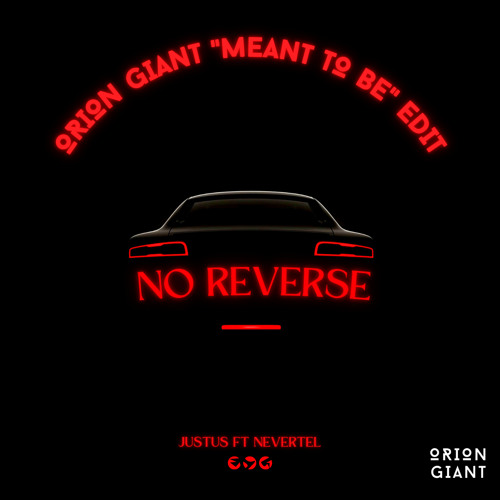 Stream No Reverse x Justus ft Nevertel (Orion Giant "Meant To Be" Edit ...