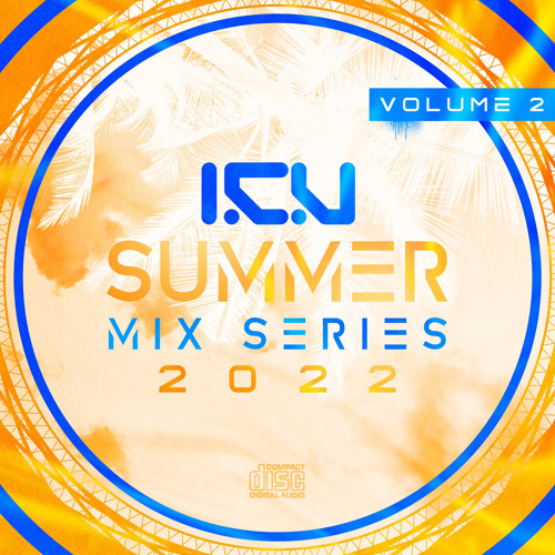 Stream SUMMER MIX SERIES 2022 - VOL 2 by I.C.U | Listen online for free ...