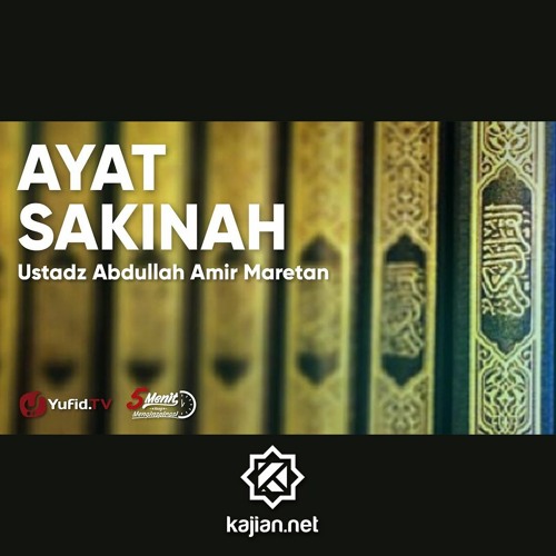Stream Ayat Sakinah - Ustadz Abdullah Amir Maretan by Kajian.net | Listen online for free on ...