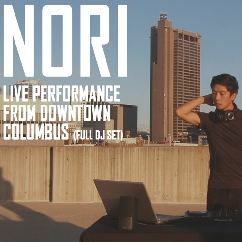 Stream NORI - Live Performance From Downtown Columbus by NORI | Listen online for free on SoundCloud