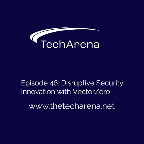 Stream episode Disruptive Security Innovation with VectorZero by TechArena podcast | Listen ...