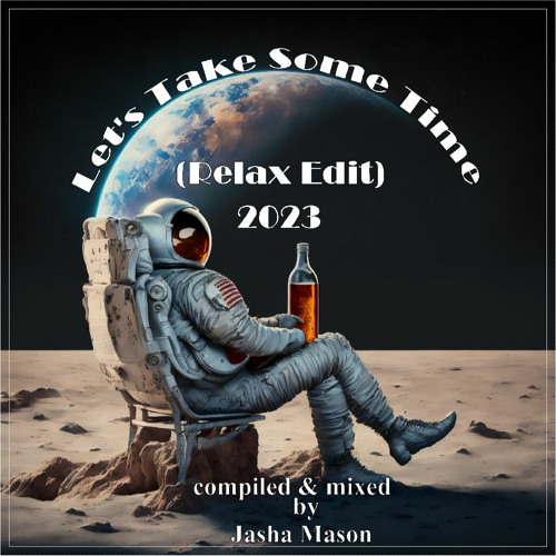 Stream Let's Take Some Time 2023 (Relax Edit) by Jasha Mason | Listen ...