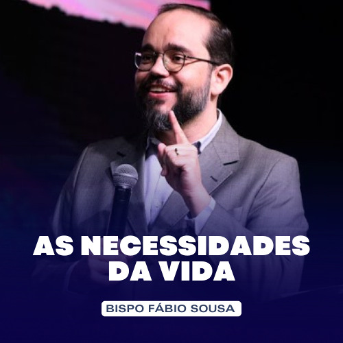 Stream As Necessidades da Vida - Palavra Bispo Fábio Sousa by FonteCast | Listen online for free ...