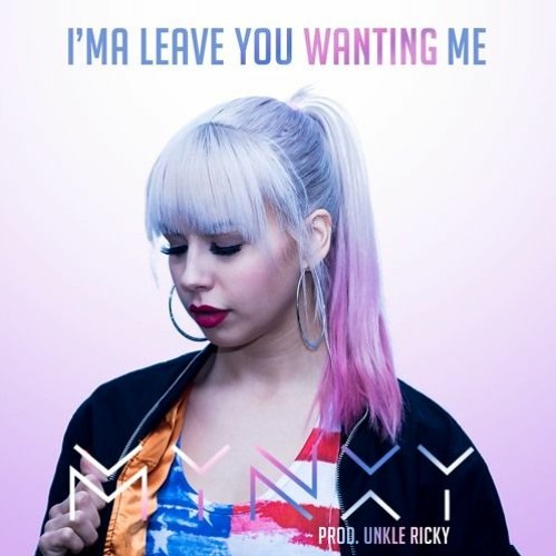 Stream Mynxy - I'ma Leave You Wanting Me (AUBA Bootleg) by AUBA (Pop ...