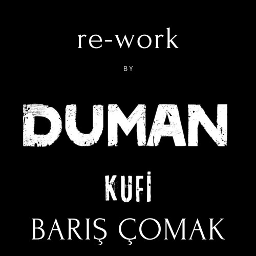 Stream Duman Kufi Re - Work Baris Comak by Barış Çomak ®️ | Listen ...