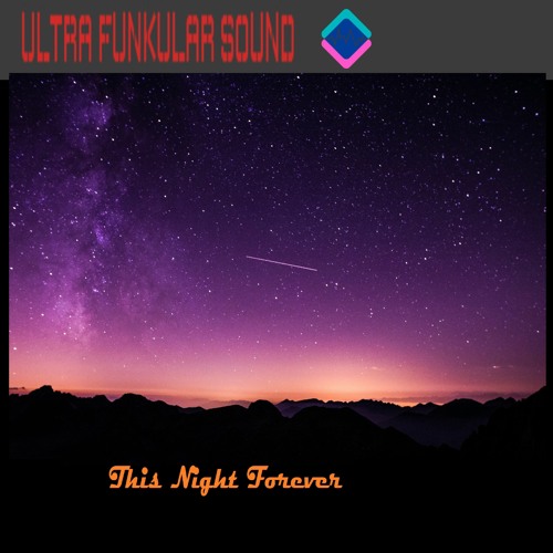 Stream This Night Forever by Ultra Funkular Sound | Listen online for ...