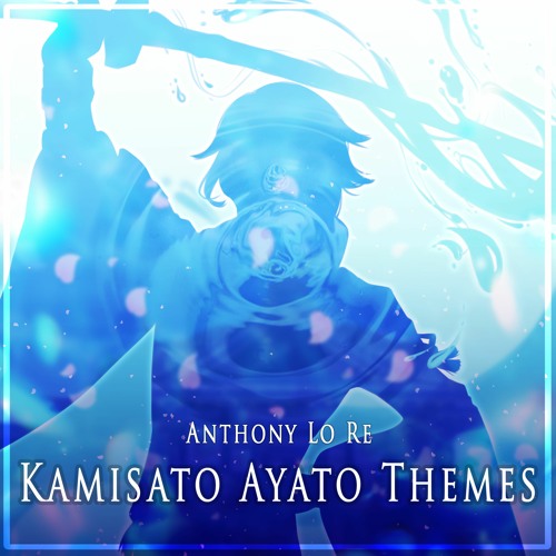 Stream Anthony Lo Re | Listen to Kamisato Ayato Themes | EPIC VERSION ...