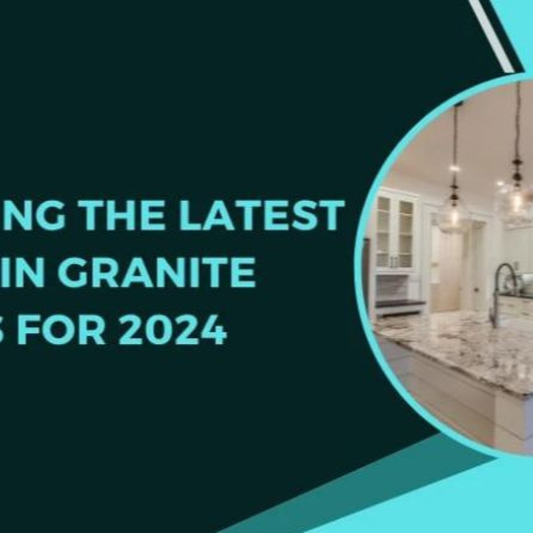 Stream Discover The Latest Granite Trends For 2024 by Finecrete ...
