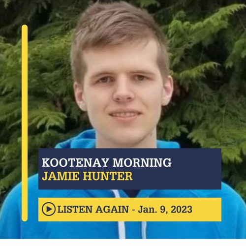 Stream January 9th, 2023 - Kootenay Morning with Jamie Hunter by ...