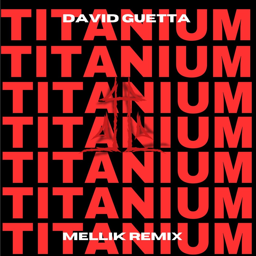 Stream David Guetta - Titanium (MELLIK Remix) FREE DOWNLOAD by MELLIK ...
