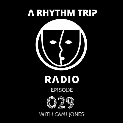 Stream A Rhythm Trip Radio Episode 029 with Cami Jones by Cami Jones ...