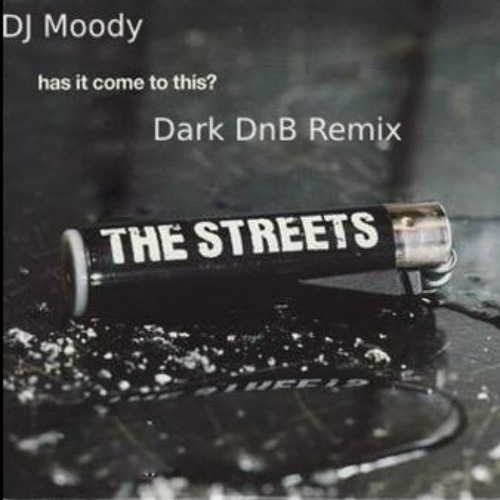 Stream Streets - Has It Come To This - (DJ Moody Dark Dnb Remix) by DJ ...
