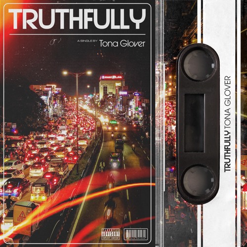 Stream Truthfully by Tona Glover | Listen online for free on SoundCloud