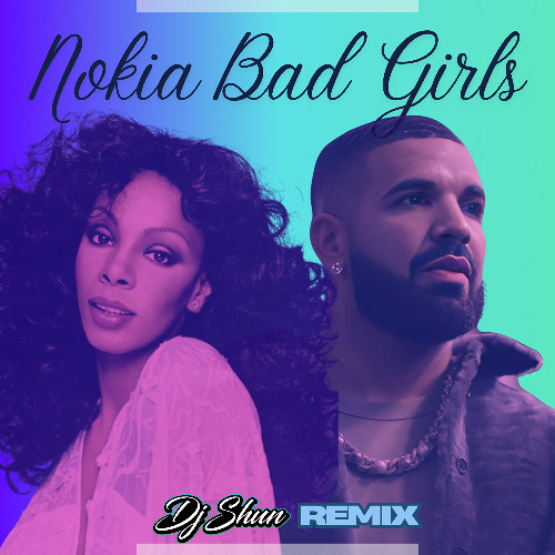 Stream Drake vs. Donna Summer - Nokia Bad Girls (DJ Shun Remix) by Prod ...