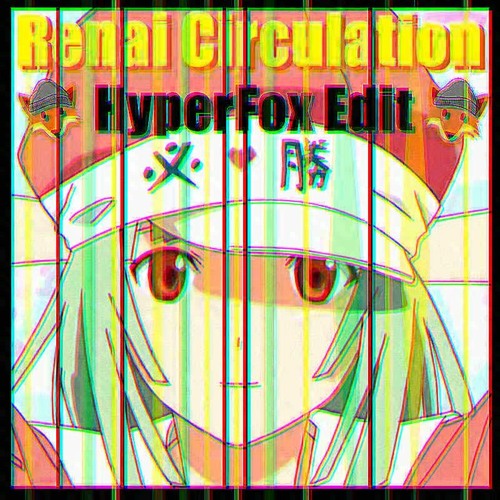 Stream Renai Circulation (Uptempo Edit) by HyperFox | Listen online for ...