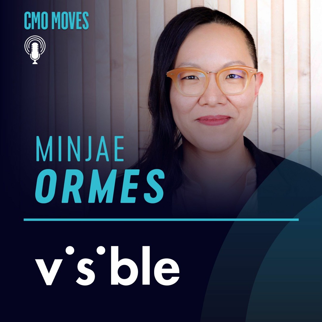 Stream episode Minjae Ormes, CMO of Visible - Following Your Own Compass by CMO Moves podcast ...