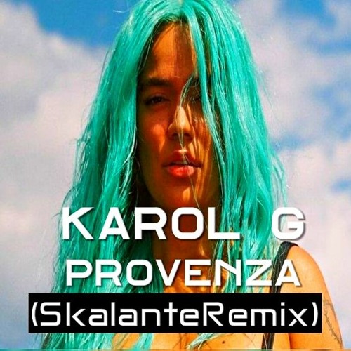 Listen to music albums featuring Karol G - Provenza (Skalante Remix) by ...