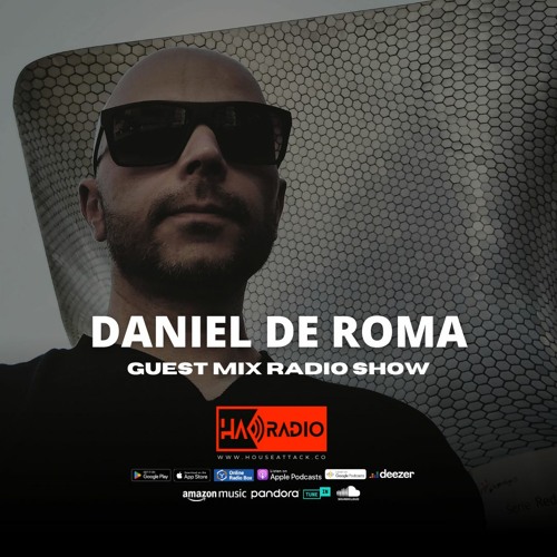 Stream Guest Mix Radio Show 172nd - DANIEL DE ROMA (MX) by HOUSE ATTACK ...