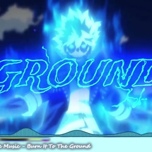 Stream NIGHTCORE Divide Music - Burn It To The Ground [My Hero Academia ...