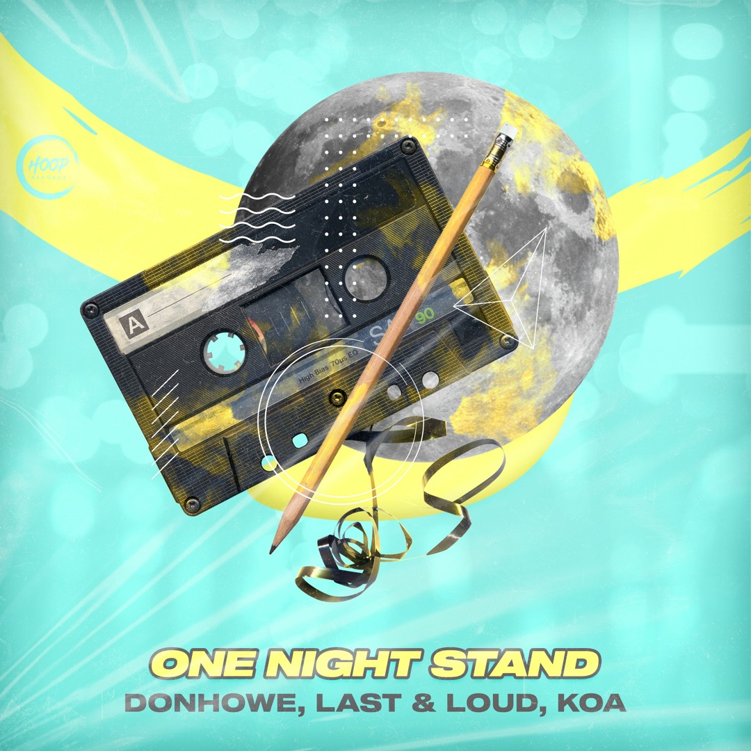 Stream Donhowe, Last & Loud , Koa - One Night Stand 📼 by Hoop Records ...