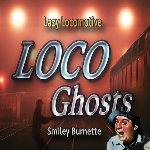 Stream Lazy Locomotive | Smiley Burnette | from "Loco Ghosts" by Motion ...